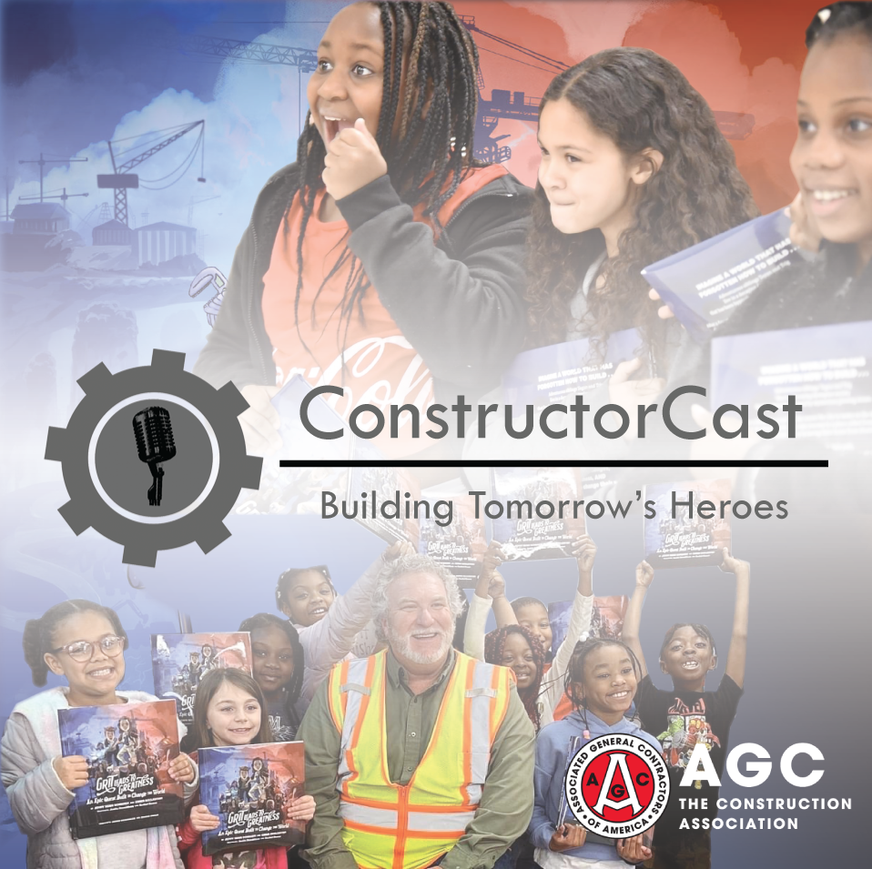 NEW! ConstructorCast: Building Tomorrow’s Heroes - AGC News
